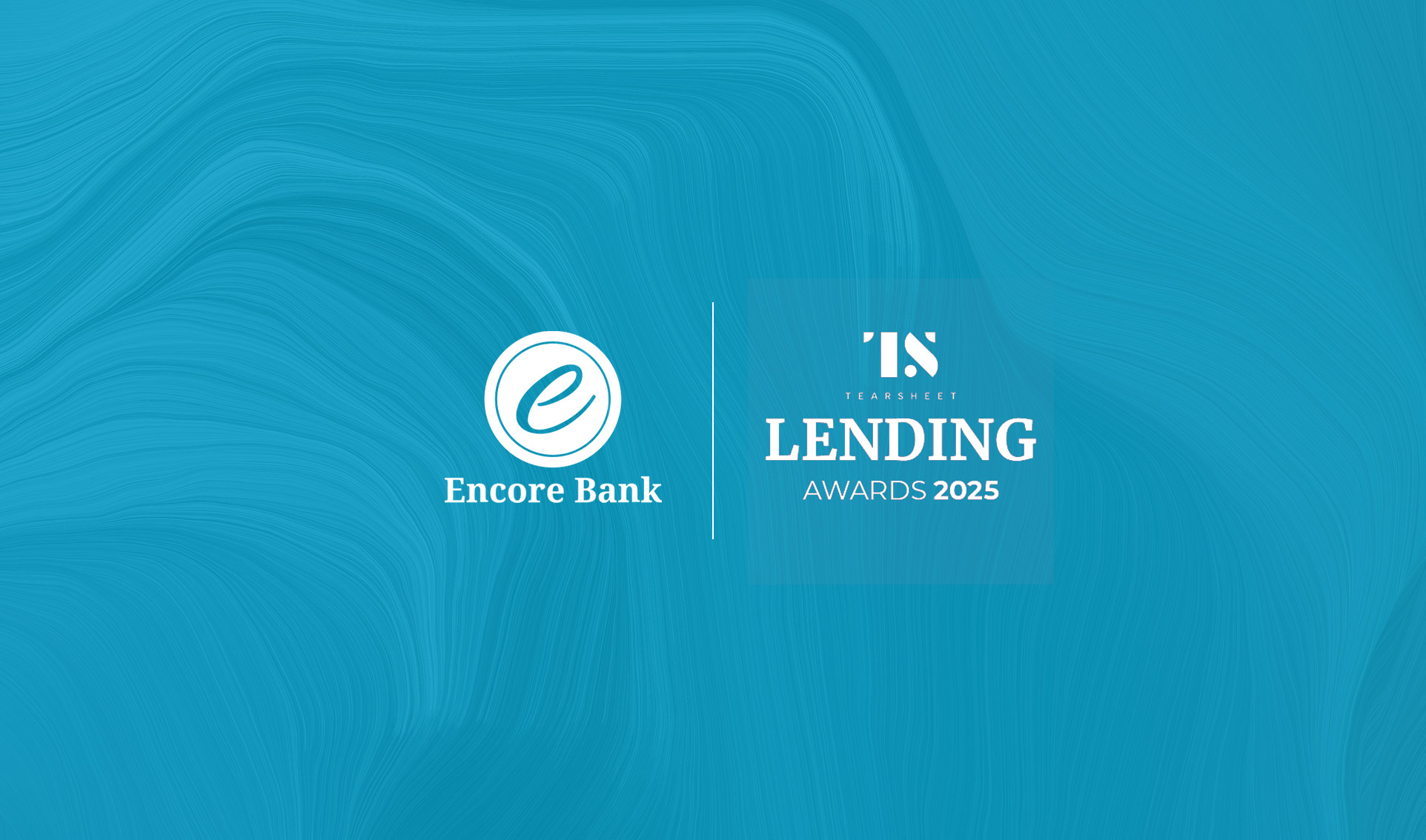 CSI Customer Encore Bank Wins 2025 Tearsheet’s “Bank Lender of the Year ...